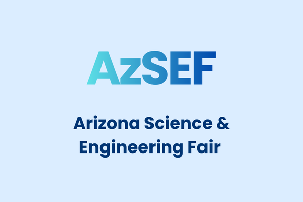 Arizona Science and Engineering Fair (AZSEF): Everything You Need to ...